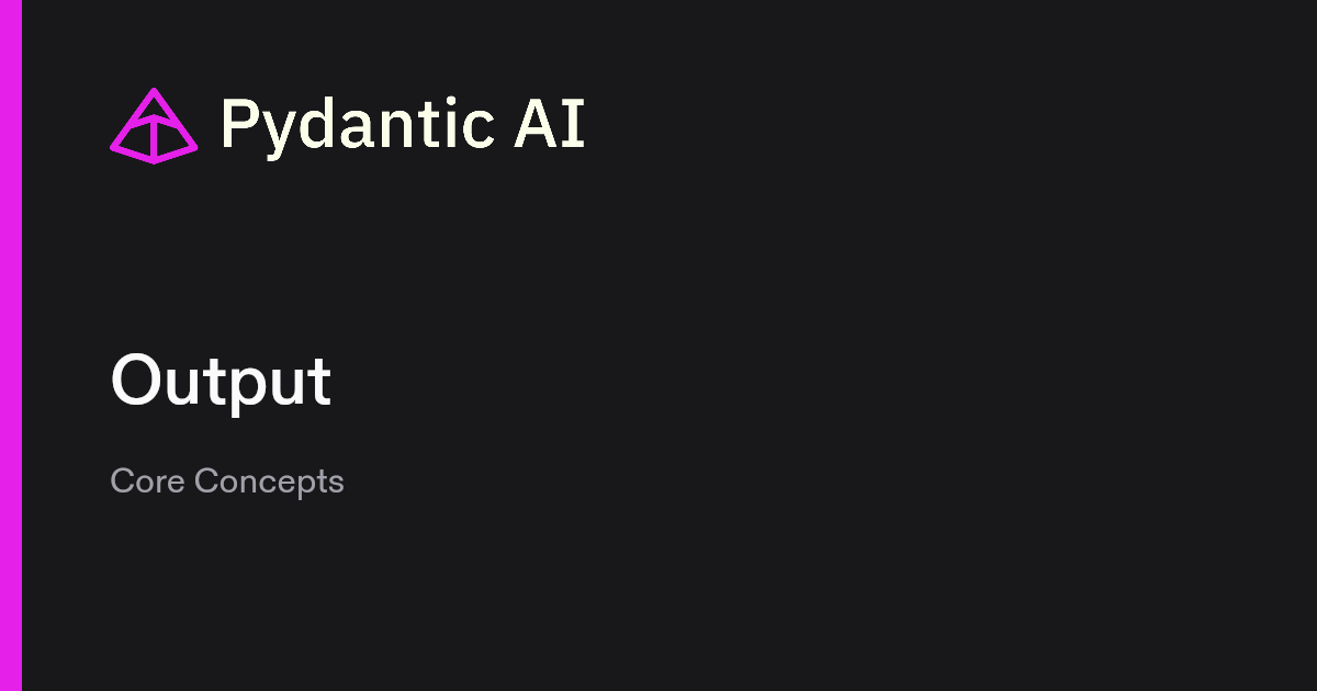 Output | Pydantic Docs