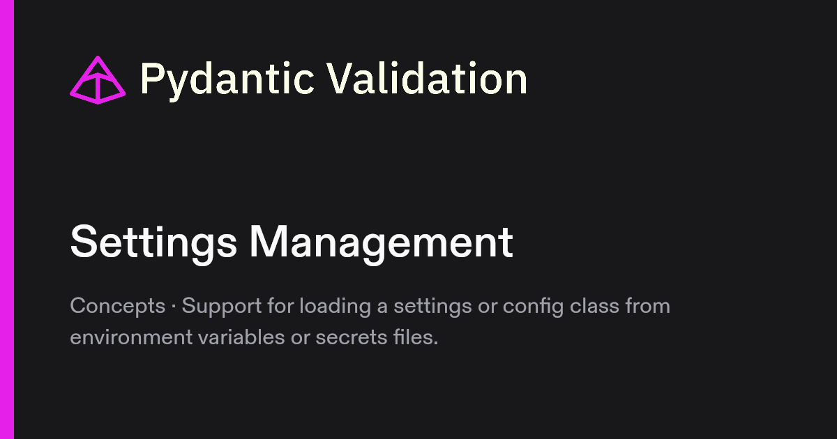 Settings Management | Pydantic Docs