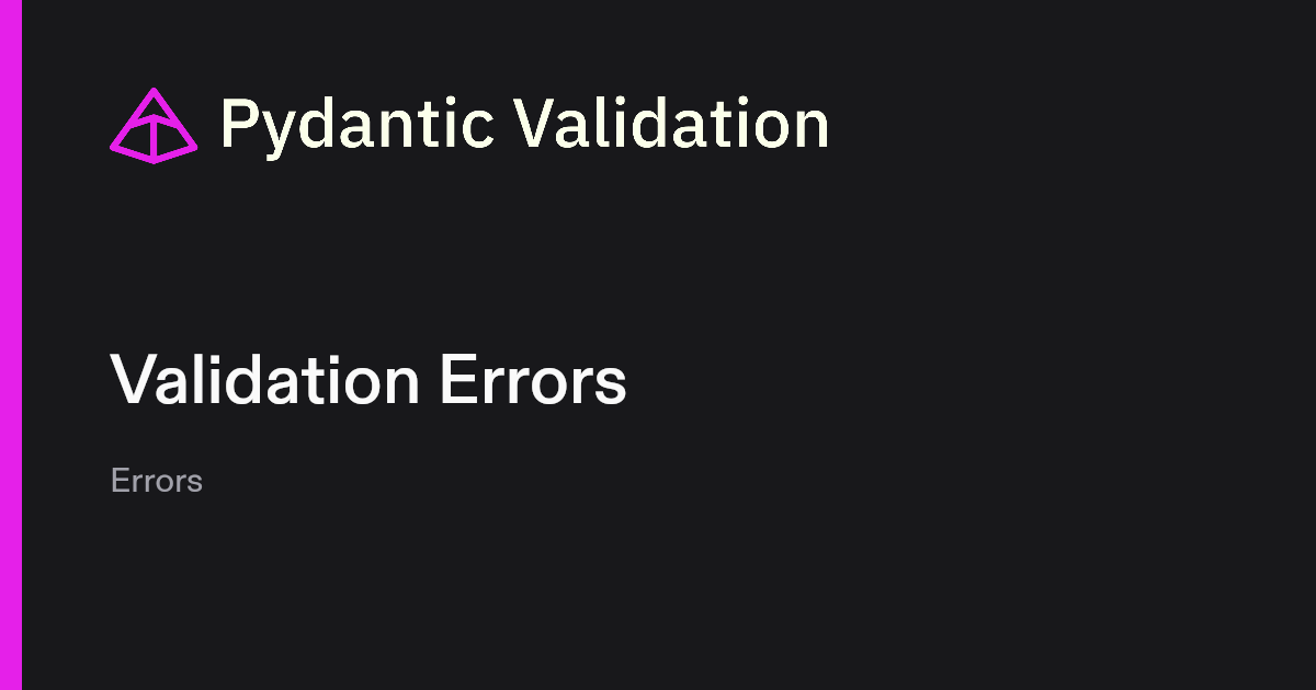 Validation Errors | Pydantic Docs